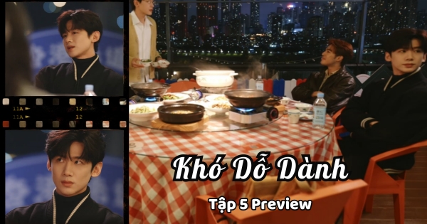Khó Dỗ Dành tập 5 Preview: Tang Diên ghen “tím mặt”, liên tục phán xét “tình địch”