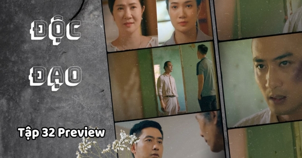Độc Đạo tập 32 Preview: Long có manh mối về em trai thất lạc của Hồng?