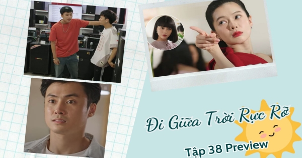 Đi Giữa Trời Rực Rỡ tập 38 Preview: Chải chuẩn bị khởi nghiệp, Thái lộ bí mật