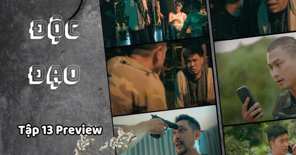 Độc Đạo tập 13 Preview: Dương “cơ bắp” thách thức, liệu Hồng có nổ súng?