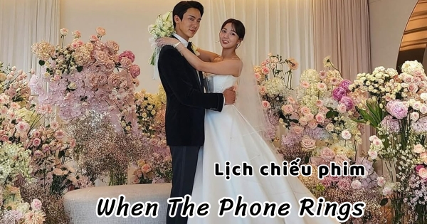Phim When The Phone Rings tập 3-4 khi nào lên sóng?