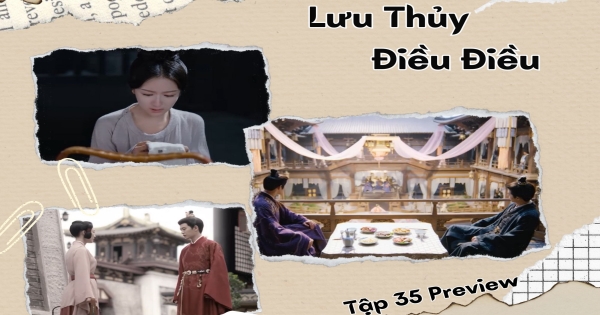 Lưu Thủy Điều Điều tập 35 Preview: Vệ Chiêu - Bùi Diễm bắt tay để cứu ...
