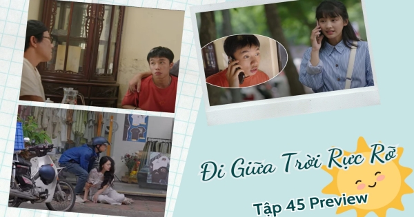 Đi Giữa Trời Rực Rỡ tập 45 Preview: Vì sao Pu bỗng nhiên mời Chải đi ăn?